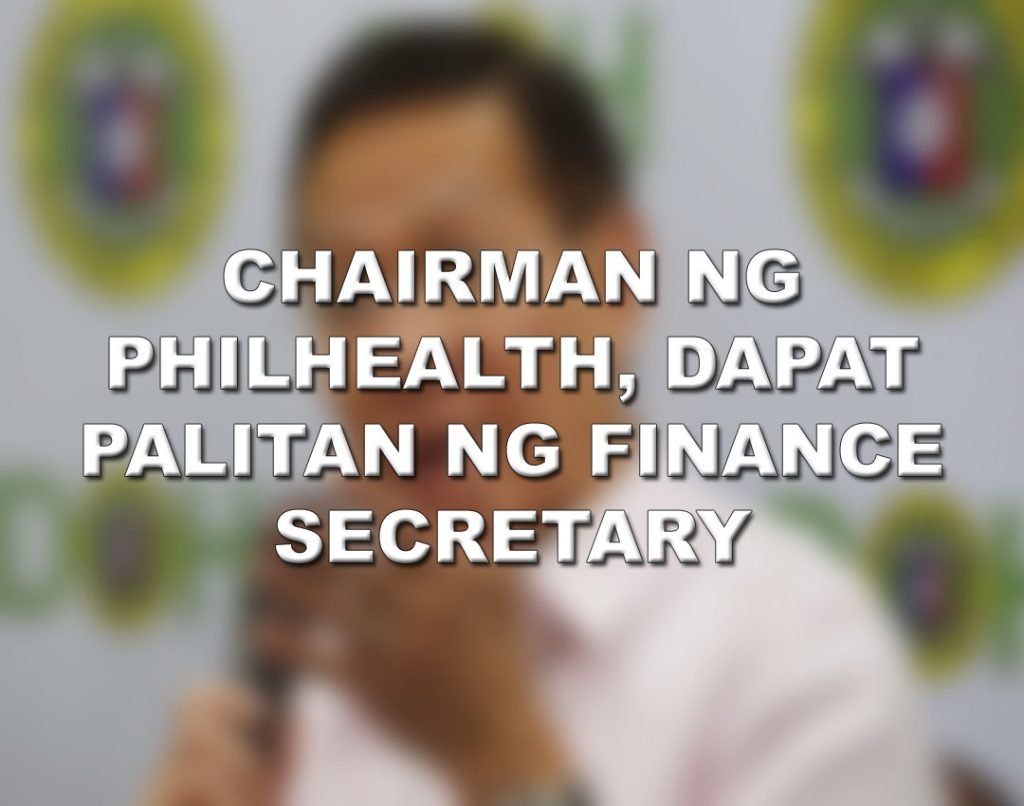 CHAIRMAN NG PHILHEALTH, DAPAT PALITAN NG FINANCE SECRETARY - SAKSI NGAYON