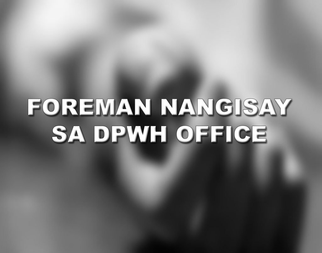 FOREMAN NANGISAY SA DPWH OFFICE - SAKSI NGAYON